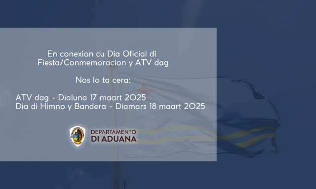 Departamento di Aduana ta cera en conexion cu Dia di Himno y Bandera y ...