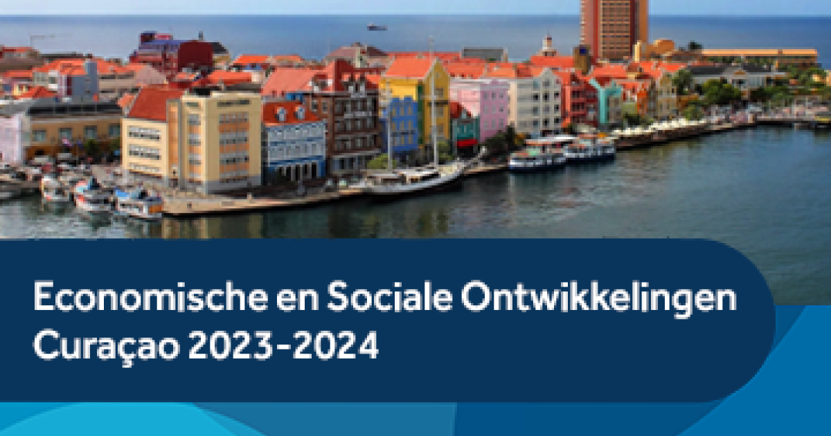 The economic and social developments of Curaçao 2023-2024 | Central ...